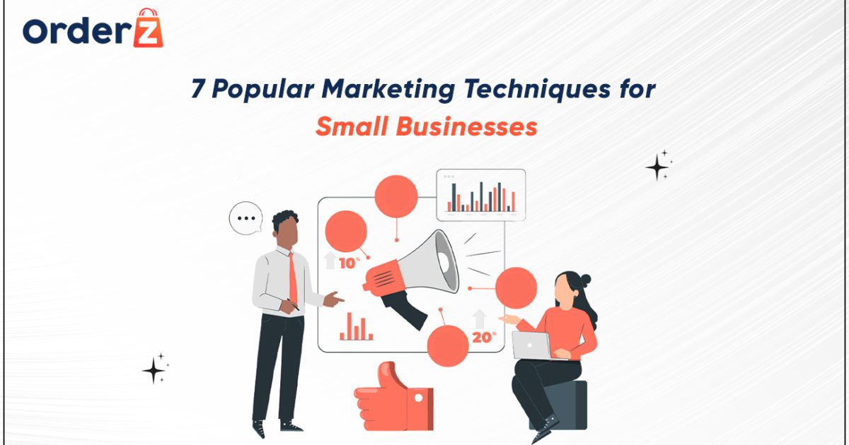 7 Popular Marketing Techniques for Small Businesses - OrderZ
